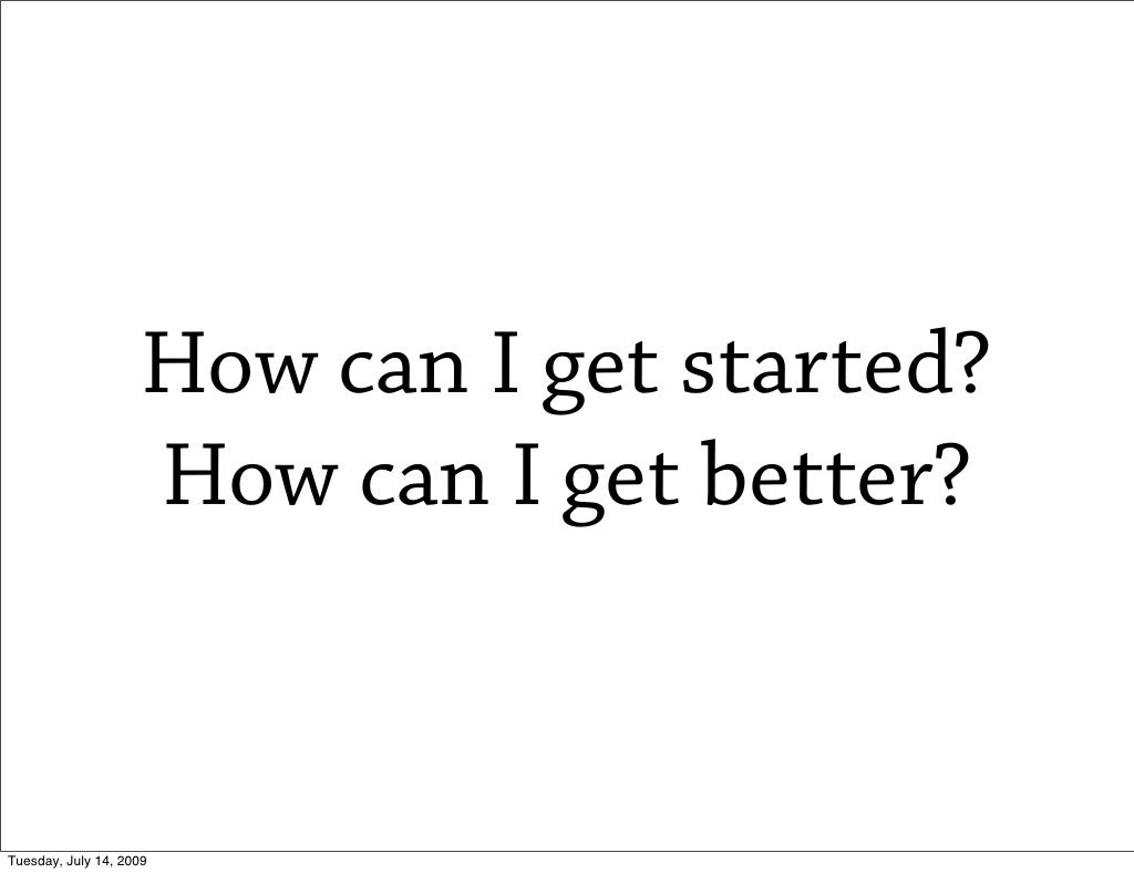 How can I get started?