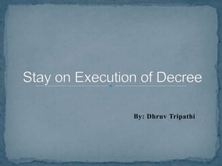 Stay on execution of decree | PPTX