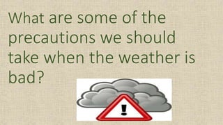Stay safe in weather | PPTX