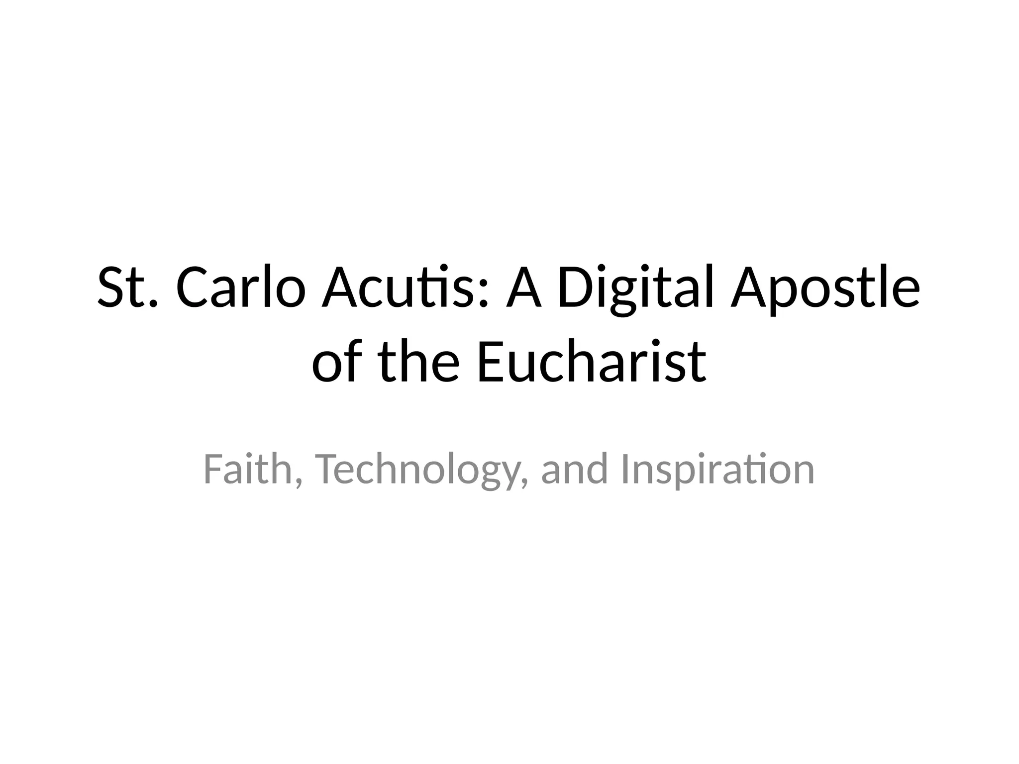 Life of St. Carlo Acutis, Who is known as Apostle of Internet | PPTX