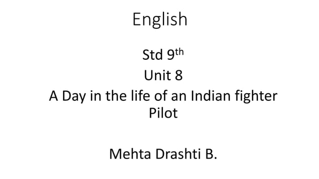 Std 9th unit 8 A Day in the life of an Indian fighter Pilot | PPTX ...