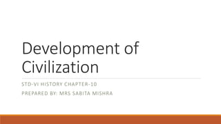 Development of Civilization | PPTX