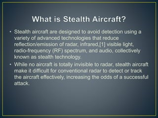 Stealth aircraft technology ppt | PPTX