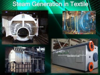 Steam boiler & its use in Textile | PPTX