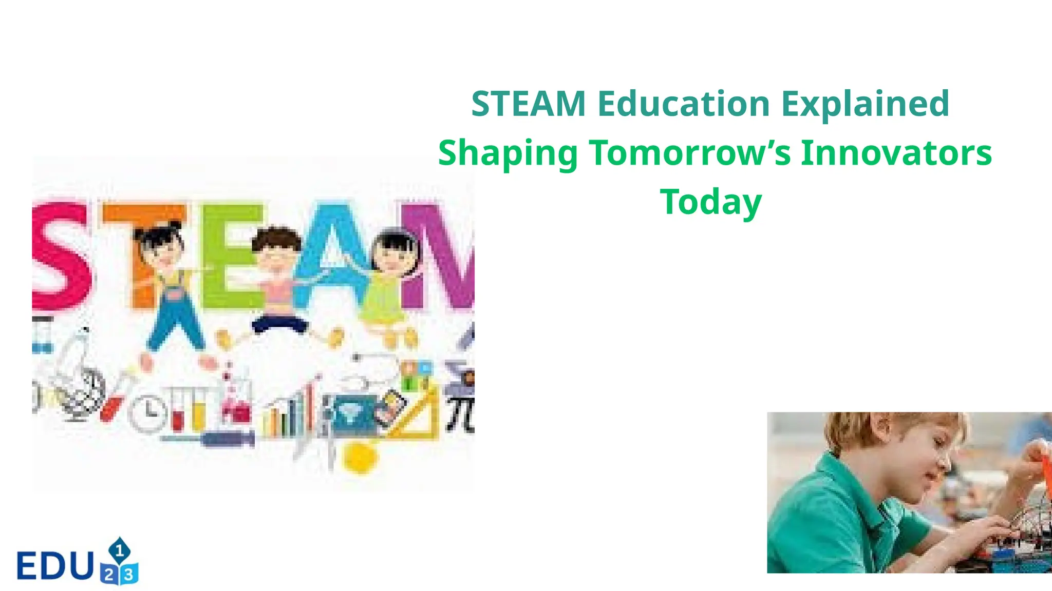 STEAM Education Explained Shaping Tomorrow’s Innovators Today.pptx