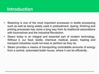 use of steaming in textile processing machinery | PPTX