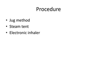 Steam inhalation | PPTX