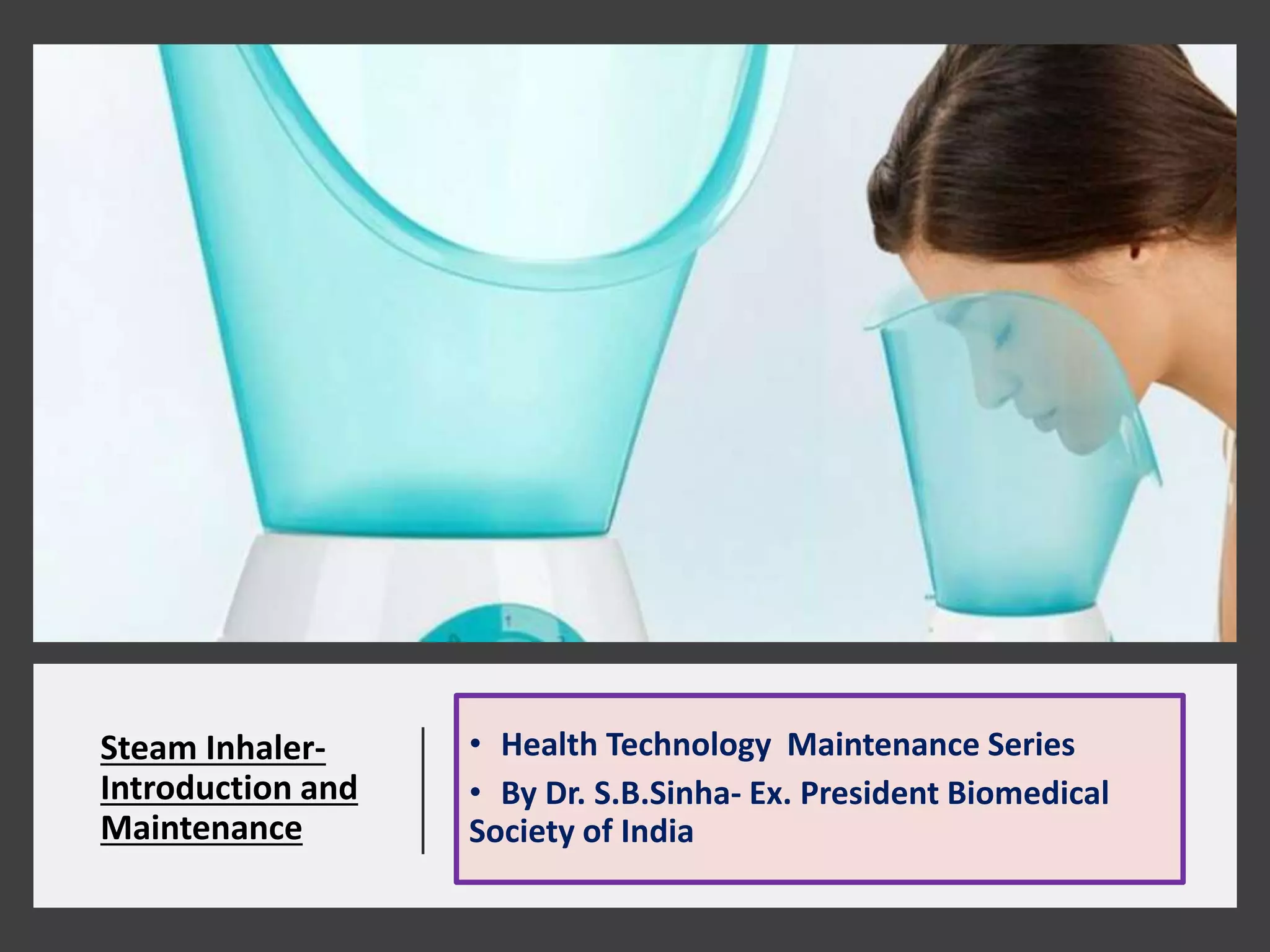 Steam inhalators- Usage and Maintenance | PPTX