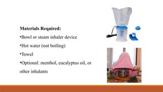 STEAM INHALATION.pptx Ms. Shweta Singh.... | PPTX