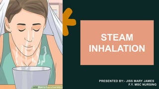Steam inhalation | PPTX