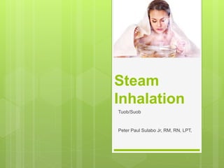 Steam Inhalation | PPTX