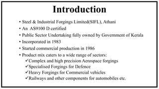 Steel and Industrial Forgings Ltd. (SIFL)- Organization study | PPTX