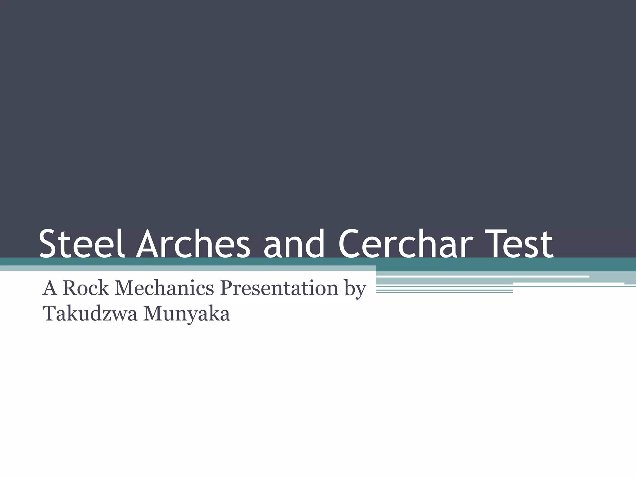 Steel arches and cerchar test | PPTX