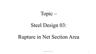 Steel design 03 rupture in net section area | PPTX