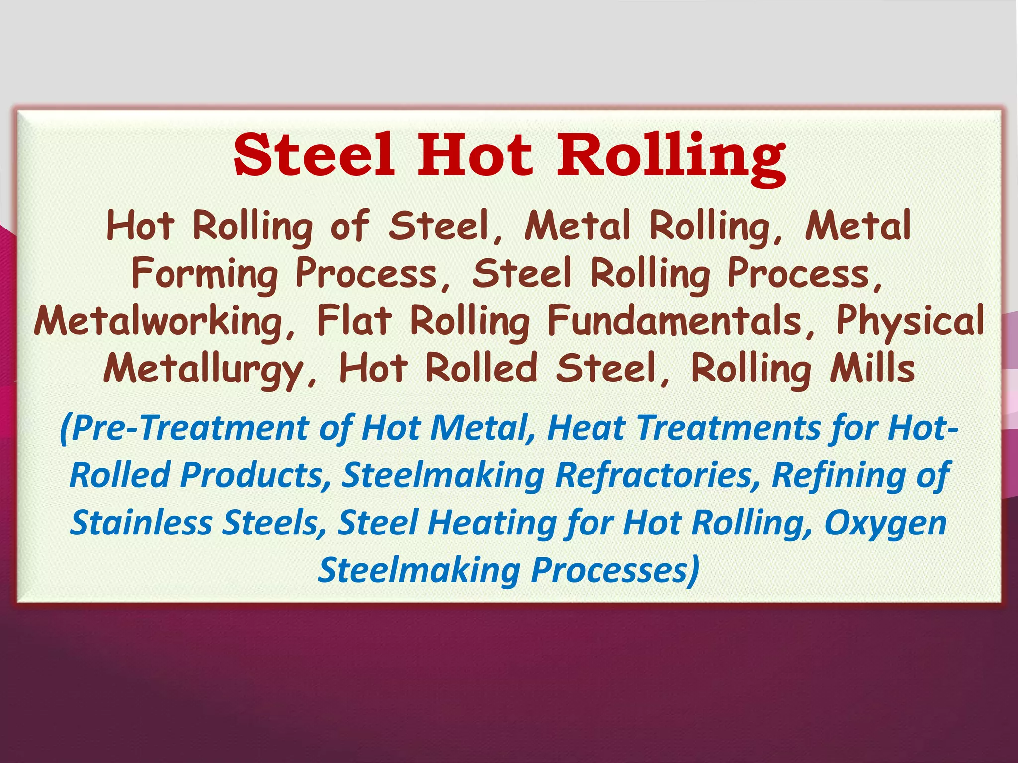 Steel Hot Rolling, Hot Rolling of Steel, Metal Rolling, Metal Forming ...