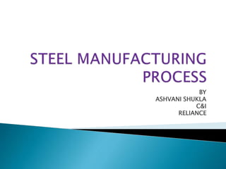 Steel manufacturing process | PPTX