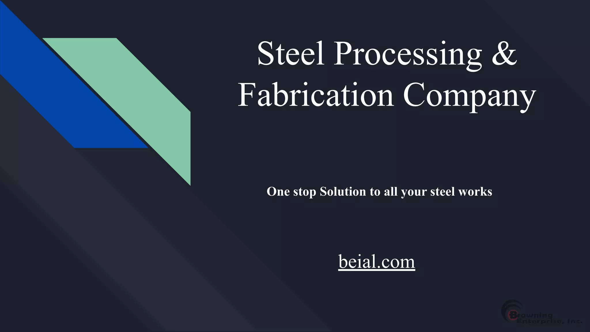 Steel Processing & Fabrication Company | PPT