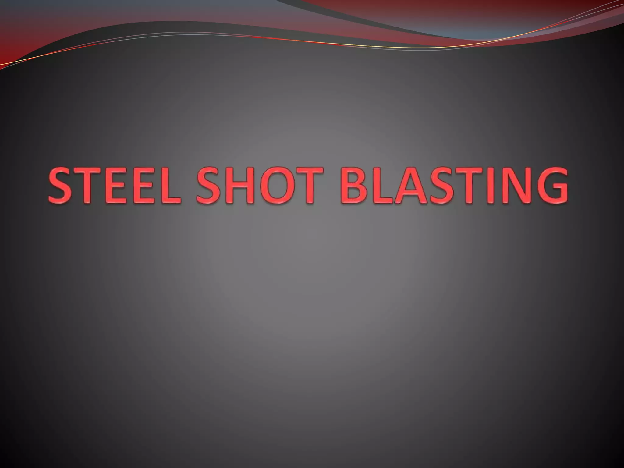Steel shot blasting | PPTX | Business and Finance