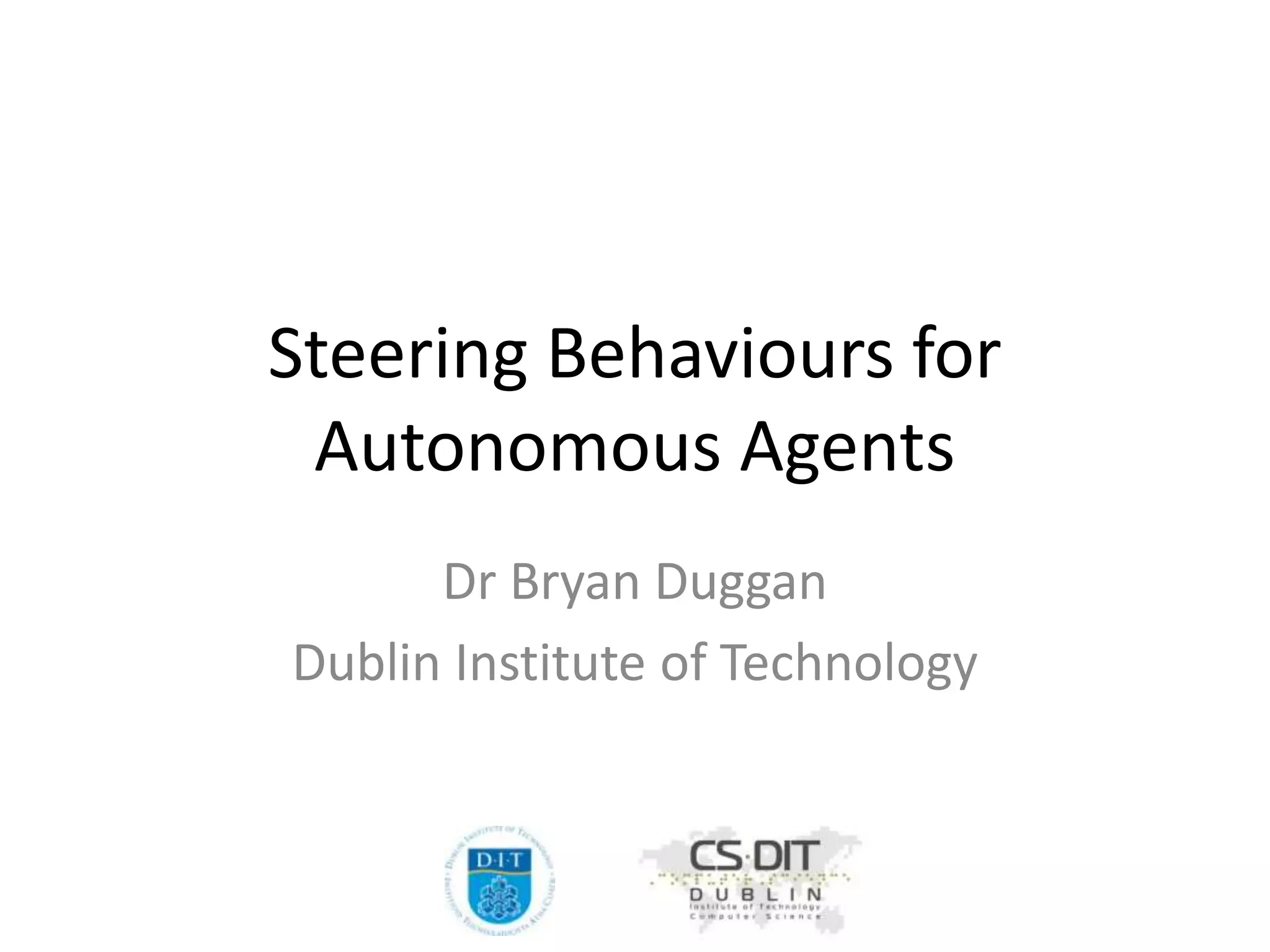 Introduction to Steering behaviours for Autonomous Agents | PPT