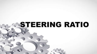 Automotive - How to know Steering Ratio.pptx