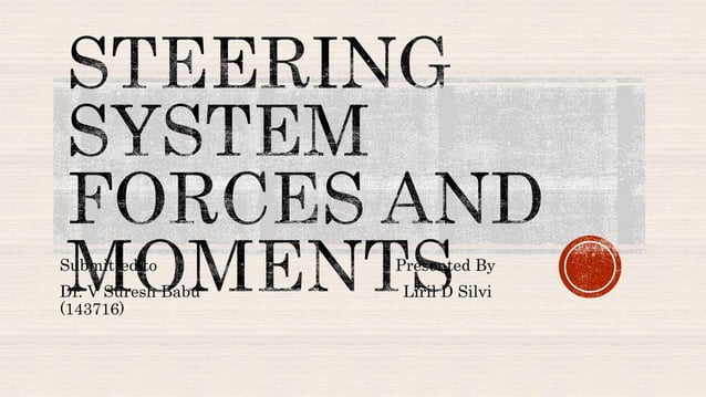 Steering system forces and moments | PPTX | Physics | Science