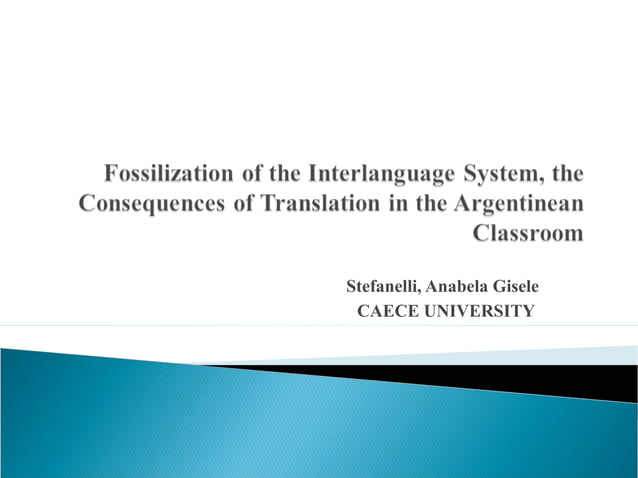 Fossilization of the Interlanguage system. | PPT
