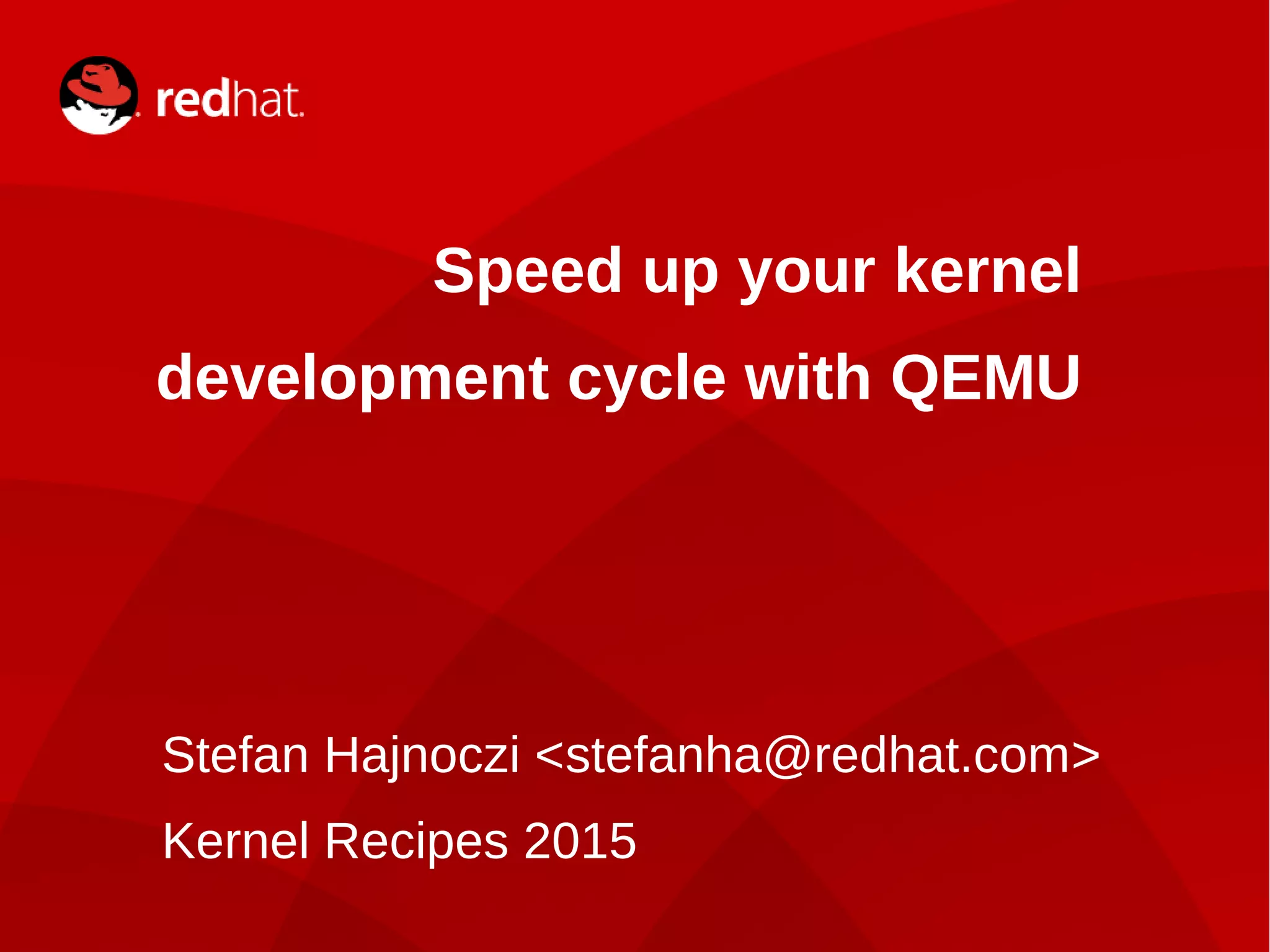 Kernel Recipes 2015: Speed up your kernel development cycle with QEMU | PPT