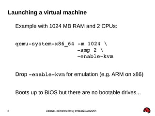 Kernel Recipes 2015: Speed up your kernel development cycle with QEMU | PPT