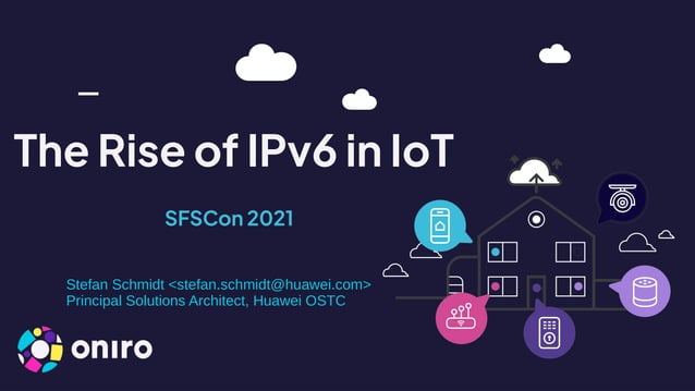 SFScon 21 - Stefan Schmidt - The Rise of IPv6 in IoT Protocols | PPT