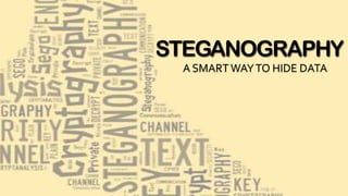 Steganography - A smart way to hide data | PPT | Free Download