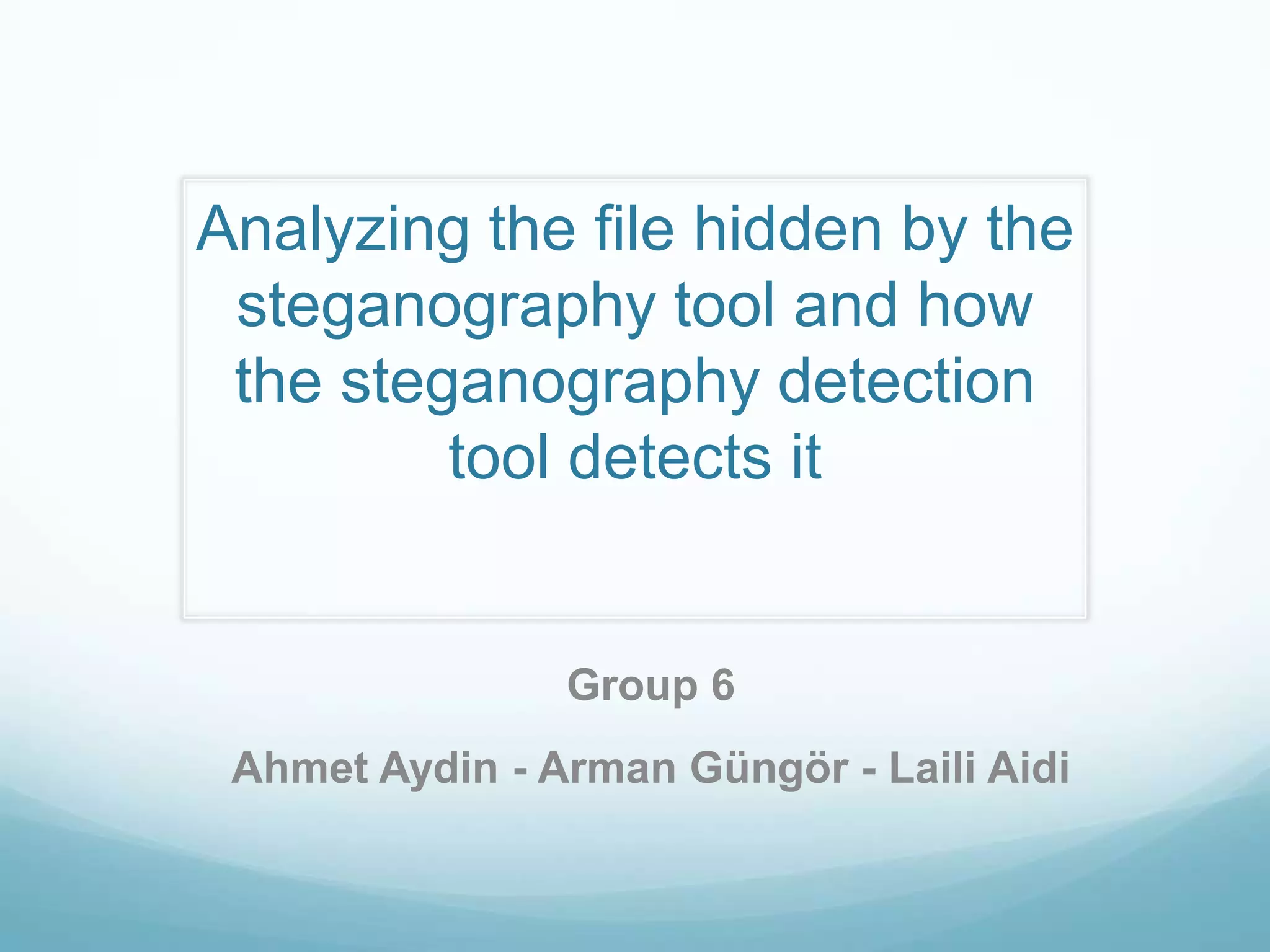 Steganography Tool & Steganography Detection Tool - Presentation | PPTX