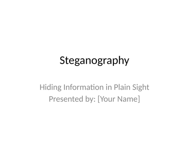Steganography_Presentation.pptx/types/history | PPT