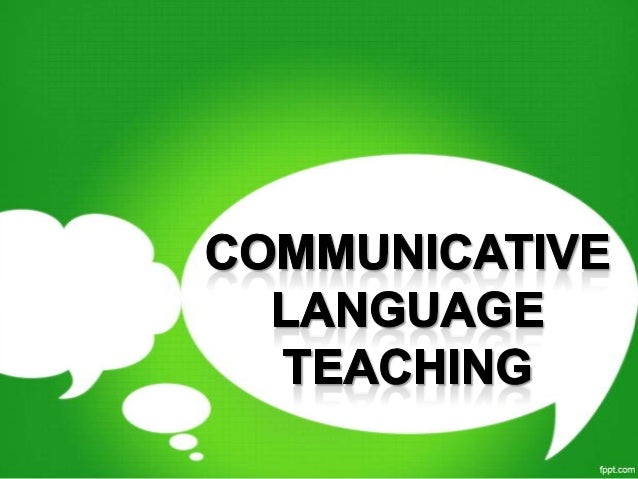 Communicative Language Teaching (CLT)/Task Based Learning (TBL)