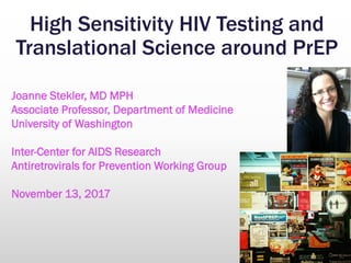 High Sensitivity HIV Testing and Translational Science around PrEP | PPT