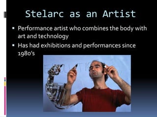 Stelarc Presentation | PPTX