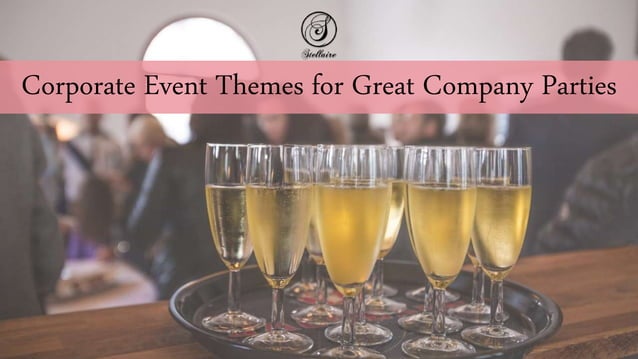 Corporate Event Themes for Great Company Parties | Stellaire | PPT