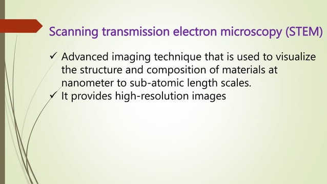Scanning transmission electron microscopy | PPTX