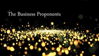 BUSINESS PROPONENTS | PPTX