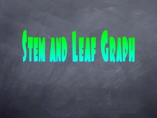 Stem and leaf graph | KEY