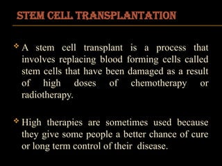 STEM CELL / BONE MARROW TYPES PROCESS TRANSPLANTATION AND TREATMENT | PPTX