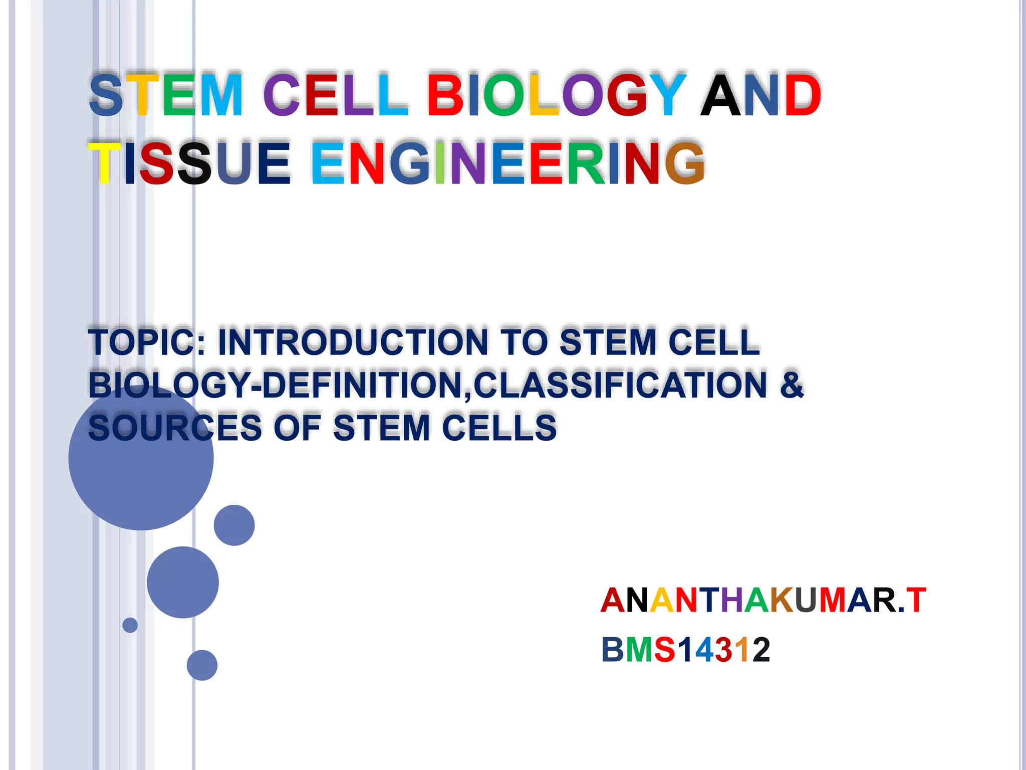 INTRODUCTION TO STEM CELL BIOLOGY DEFINITION CLASSIFICATION AND SOURCES ...