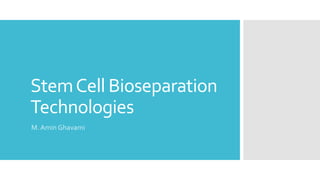 Stem Cell Bioseparation Technologies | PPT
