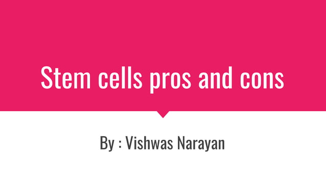 Stem cells pros and cons | PPT