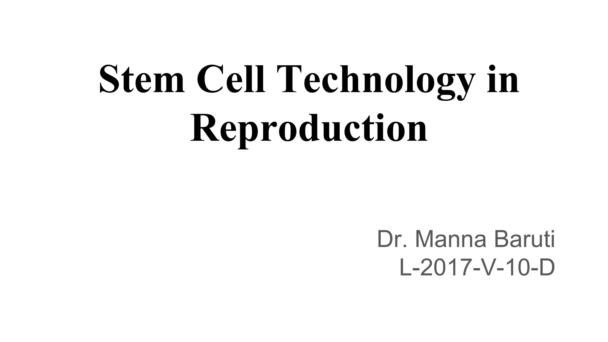 Stem cell technology in reproduction | PPTX