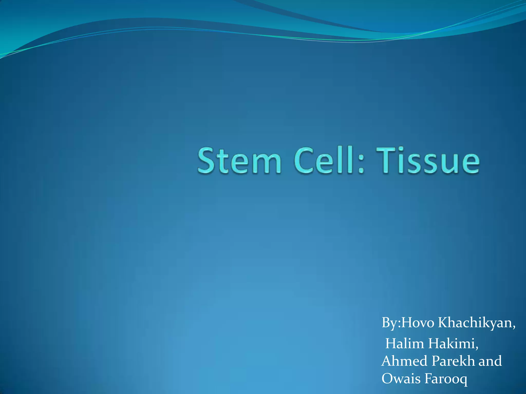 Stem cell tisue final version | PPT