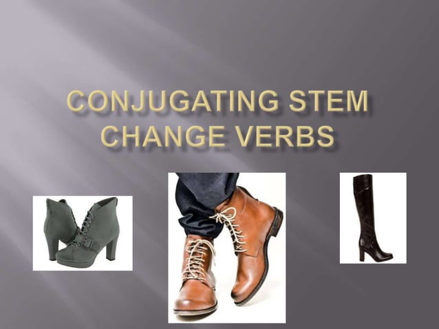 Stem change boot verbs notes | PPTX