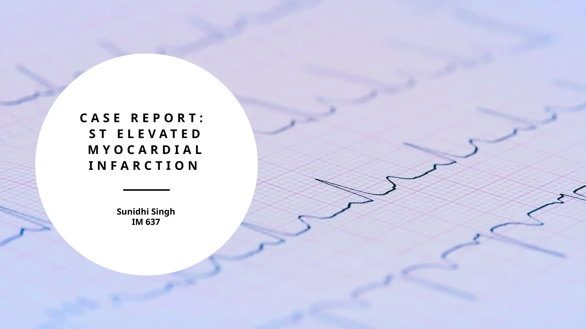 ST Elevated Myocardial Infarction (STEMI): Case Report | PPTX