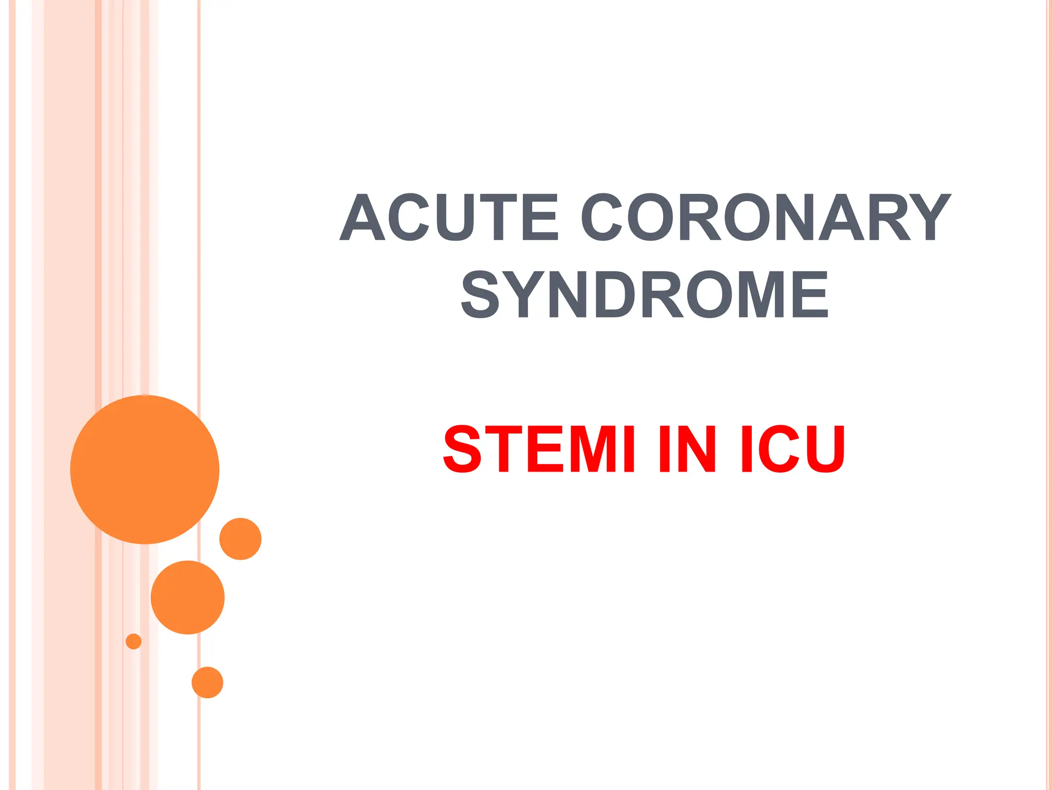 ppt on STEMI IN ICU, FOR acute coronary syndrome | PPTX
