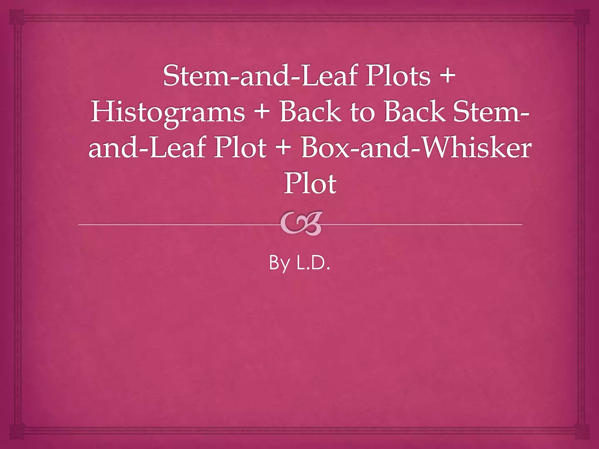 Stem & leaf plots + histograms | PPTX