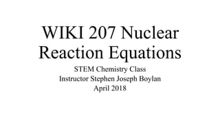 STEM XLR8 Nuclear Reaction Equations 207B | PPT
